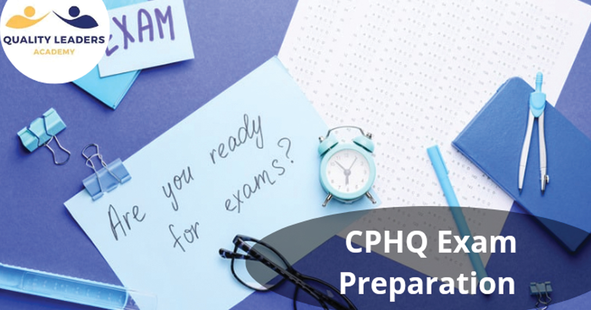CPHQ Exam Preparation | A Comprehensive Guide