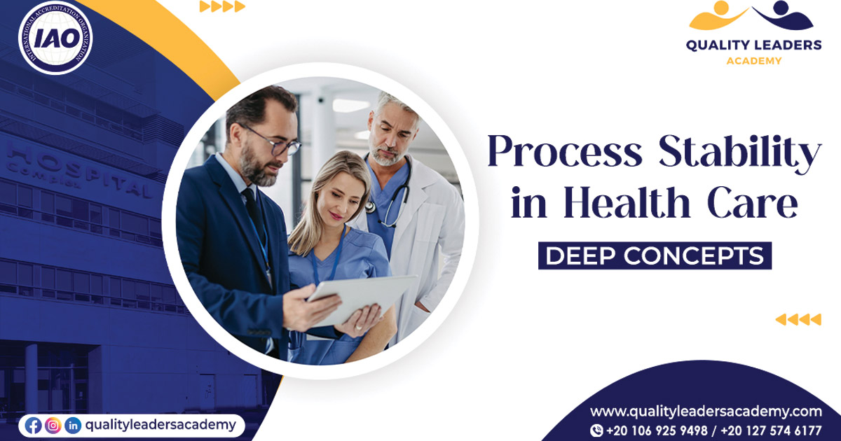 Process Stability in Health Care – Deep Concepts