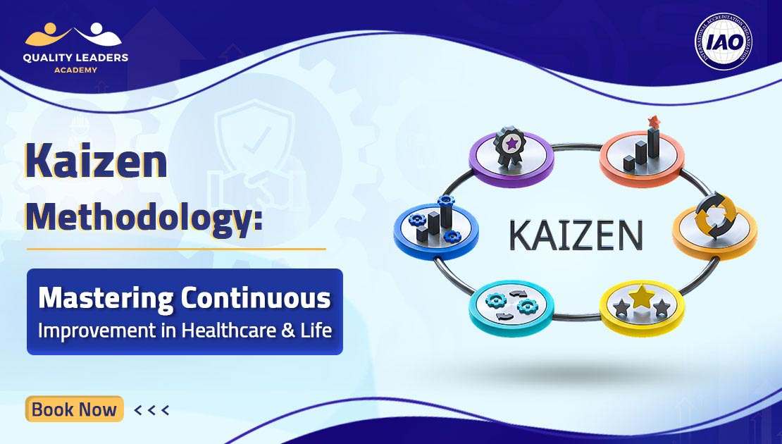 Kaizen Methodology: Mastering Continuous Improvement in Healthcare and Life