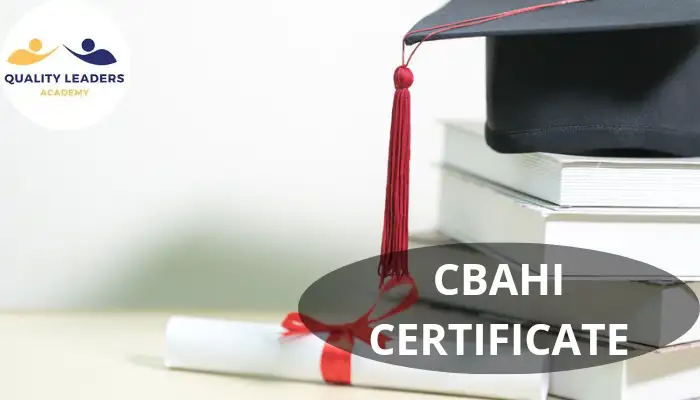 UNDERSTANDING THE CBAHI CERTIFICATE