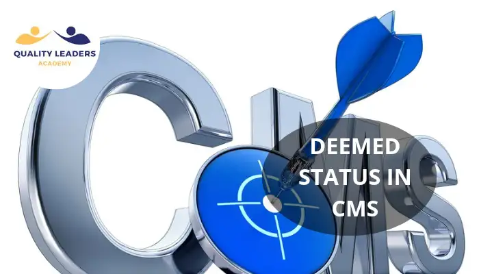 UNDERSTANDING DEEMED STATUS IN CMS: IMPORTANCE AND IMPLICATIONS FOR ...